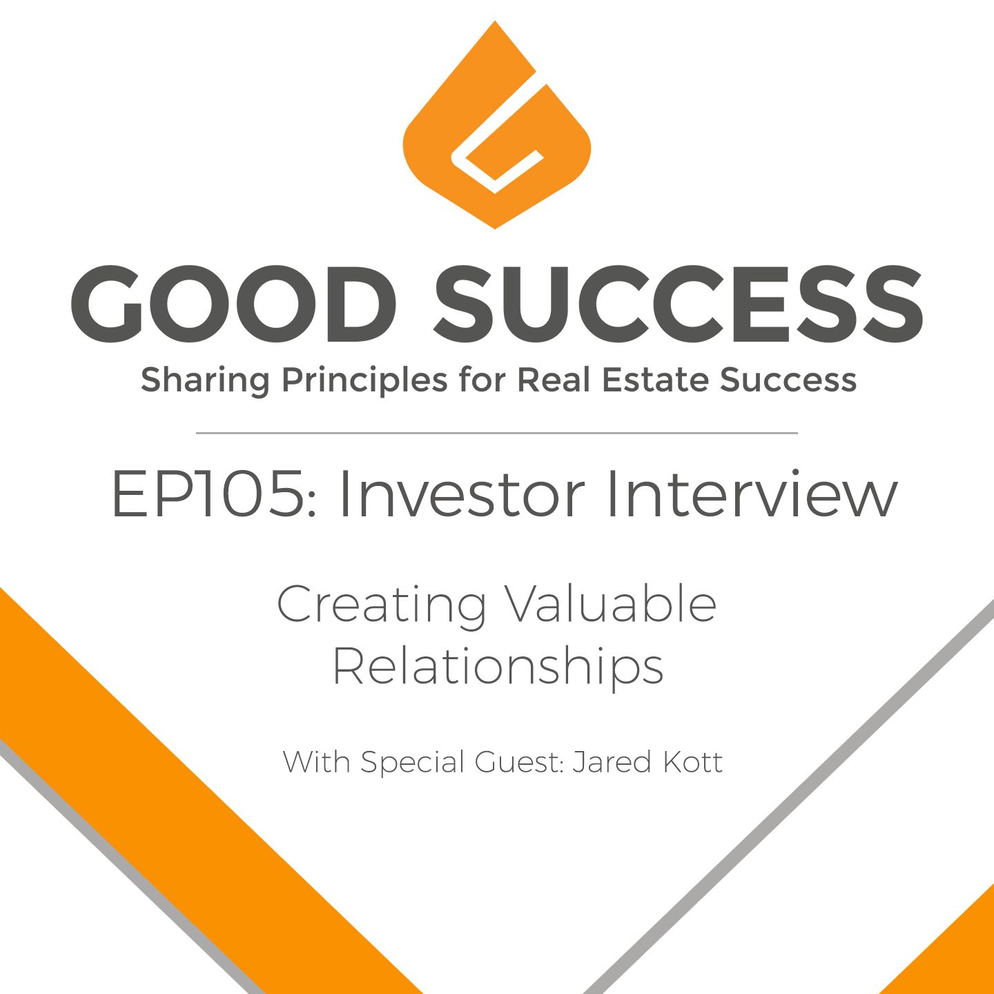 EP103: How Hard Work Elevated My Real Estate Business ft. John Morey by The Good Success Podcast