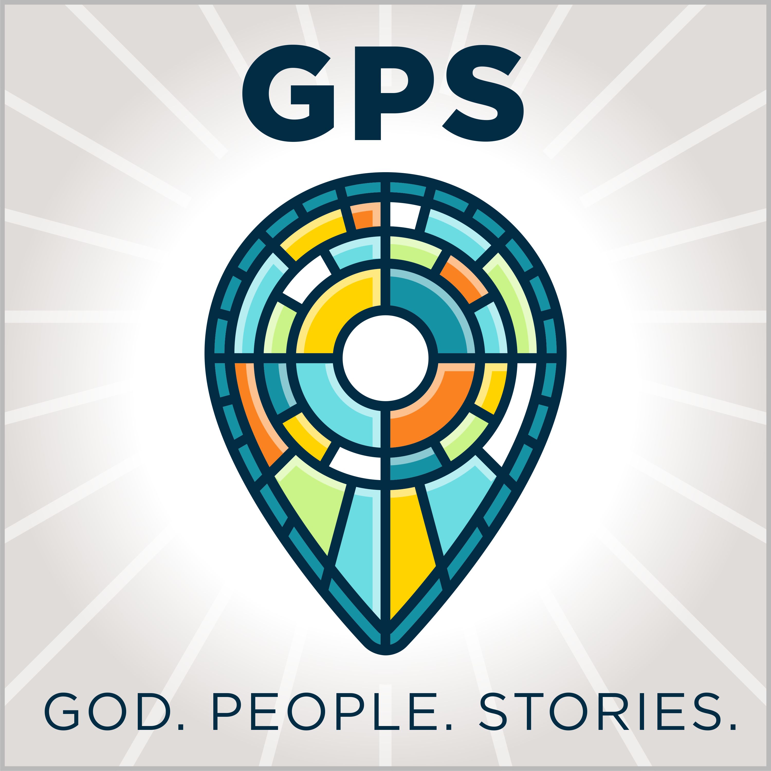 GPS: God. People. Stories. | Listen via Stitcher for Podcasts GPS: God. People. Stories. | Listen via Stitcher for Podcasts