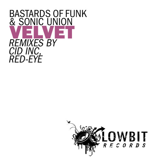 Stream Bastards Of Funk & Sonic Union - Velvet (Red-Eye Remix) Clip by ...