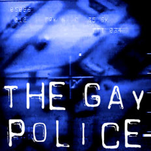 Stream The Gay Police Please Hang Up By Gaypolice Listen Online For