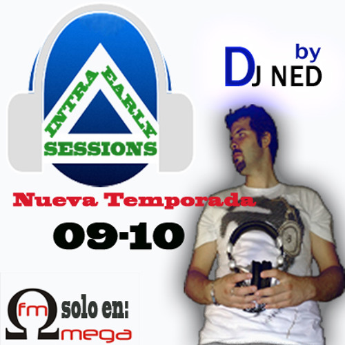 Stream Dj Ned Intra Early Sessions 005 TEMP.09-10 [OMEGAFM.ES] 11-10 ...