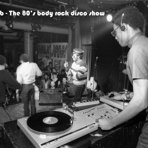 Stream The 80's Body Rock Disco Show - by Bomb - old school breaks ...