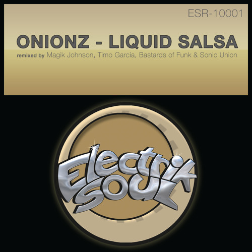 Stream Onionz "Liquid Salsa" Original by electriksoulrecordings ...