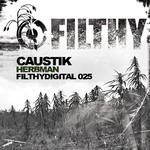 Stream Caustik - Herbman (HD4000 Remix) by FILTHY DIGITAL RECORDINGS ...