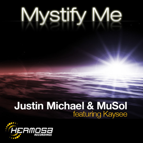 Stream MuSol & Justin Michael Ft Kaysee - Mystify Me [ Original Classic ...