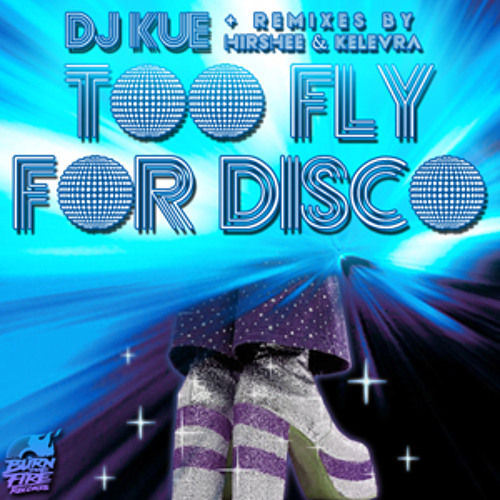 Stream Dj Kue - Too Fly For Disco (Hirshee remix) by Hirshee | Listen ...