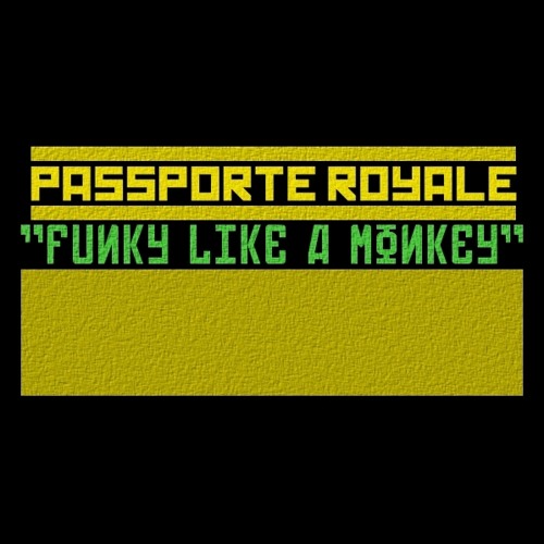 Stream Passporte Royale - Funky Like A Monkey by passporteroyale ...
