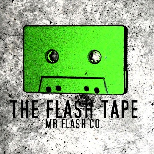 Stream MR FLASH CO. | Listen to THE FLASH TAPE playlist online for free ...