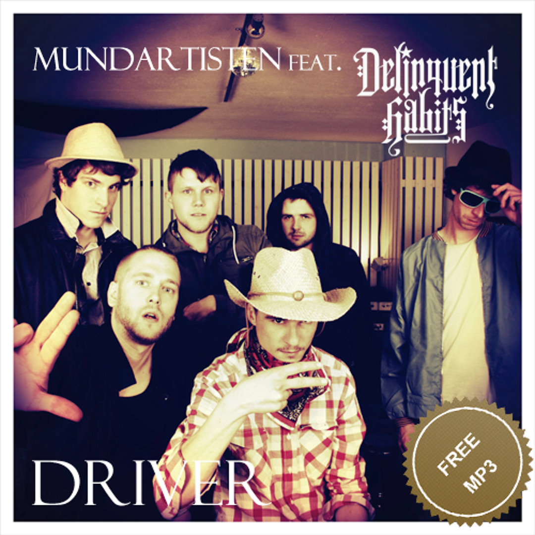 Stream Mundartisten - Driver feat. Delinquent Habits by Mundartisten ...