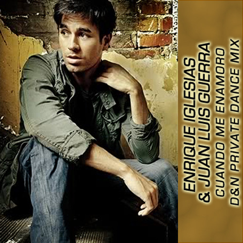 Stream Enrique-Iglesias-&-Juan-Luis-Guerra-Cuando-Me-Enamoro-(D&N ...