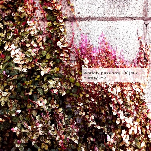Listen to playlists featuring Worldly passions(108)mix (DOWNLOAD FREE ...