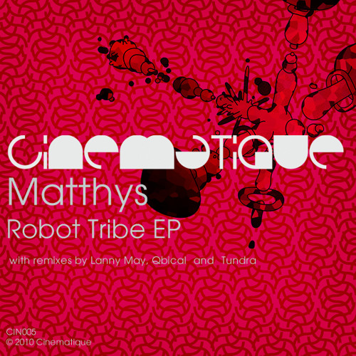 Stream Cinematique | Listen to Matthys - Robot Tribe EP playlist online ...