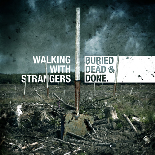 Stream Walking With Strangers - Buried, Dead & Done by SFSN | Listen ...