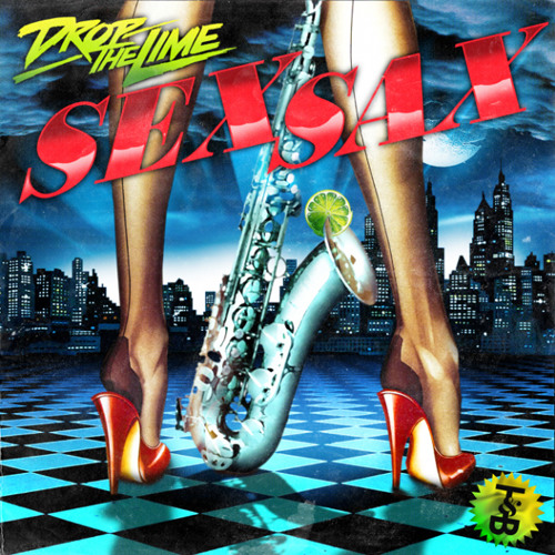 Stream Drop The Lime Sex Sax Tai Remix By Tai Listen Online For Free On Soundcloud