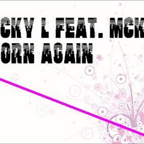 Stream Ricky L Ft. Mck - Born Again(ismail ceviz remix) by ismail.ceviz ...