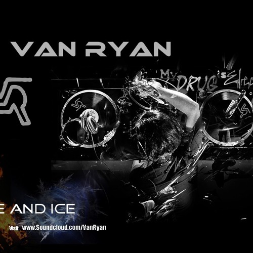 Stream Van Ryan - Fire and Ice [Sugar Shock Records] by Van Ryan ...