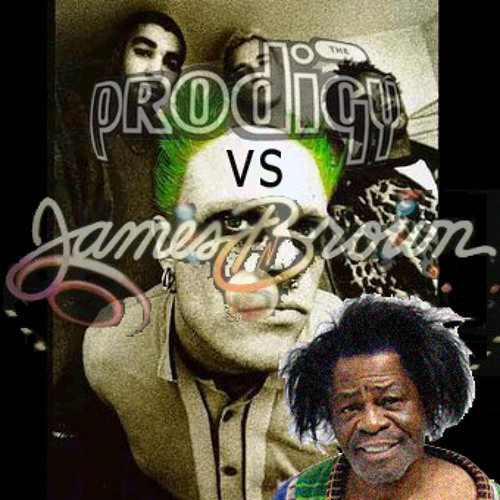 Stream Voodoo Sex Machine James Brown Vs The Prodigy By I Plus 1