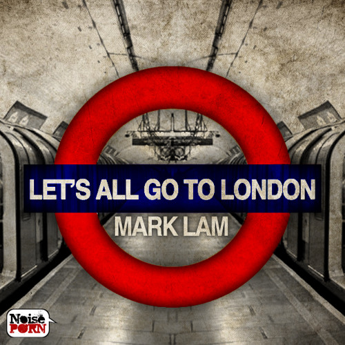 Stream Mark Lam - Lets All Go To London (Cult Classique Rmx) PREVIEW by ...