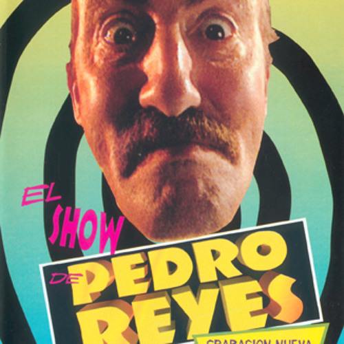 Stream El Show de Pedro Reyes (Humour Ident) by Marcel Garbi | Listen ...