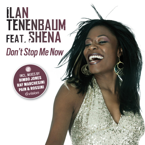 Stream Ilan Tenenbaum feat. Shena "Don't Stop Me Now" (Raf Marchesini ...