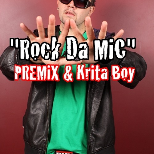 Stream Rock Da MiC - PREMiX & Krita Boy by DJ/MC PREMIX | Listen online ...