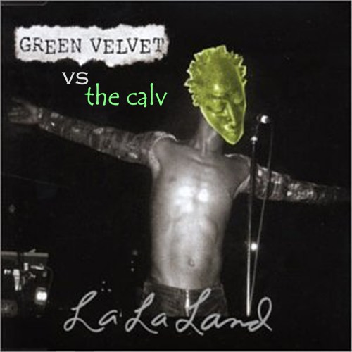 Stream Calv vs Green Velvet - La La Land (Calv Promo Mix) by Calv ...