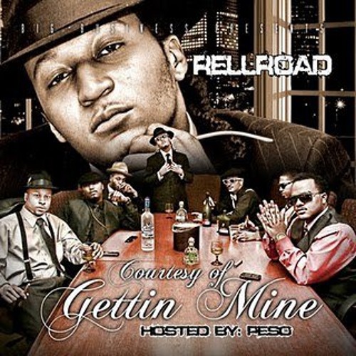 Stream Rell Road | Listen to Courtesy Of Getting Mine Mixtape playlist ...