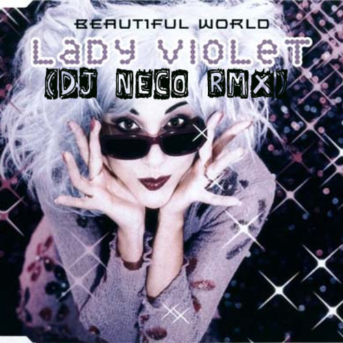 Stream Lady violet beautiful world(dj neco rmx) by dj neco | Listen ...
