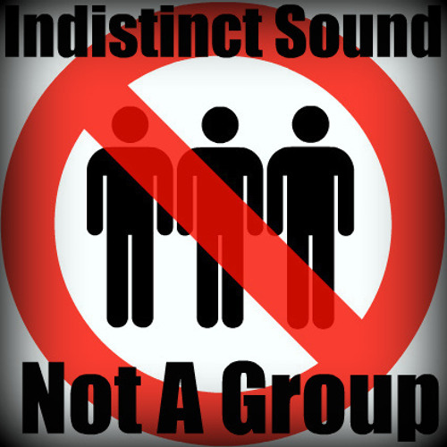 Stream NotAGroup | Listen to Indistinct Sound playlist online for free ...