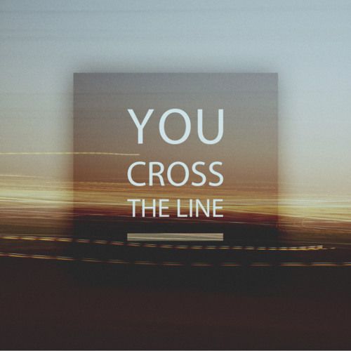 Stream You cross the line by You Cross The Line | Listen online for ...