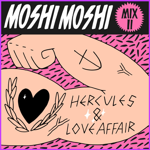 Stream Moshi Moshi Mix II: HERCULES & LOVE AFFAIR by moshi moshi music ...