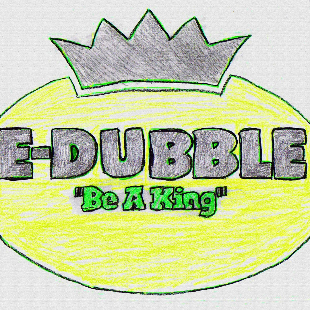 Stream Be A King by E-DUBBLE | Listen online for free on SoundCloud