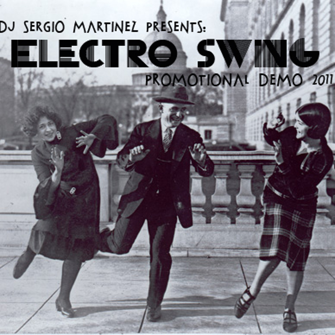 Stream Electro Swing Promotional Demo (2011) by DJ Sergio Martinez ...