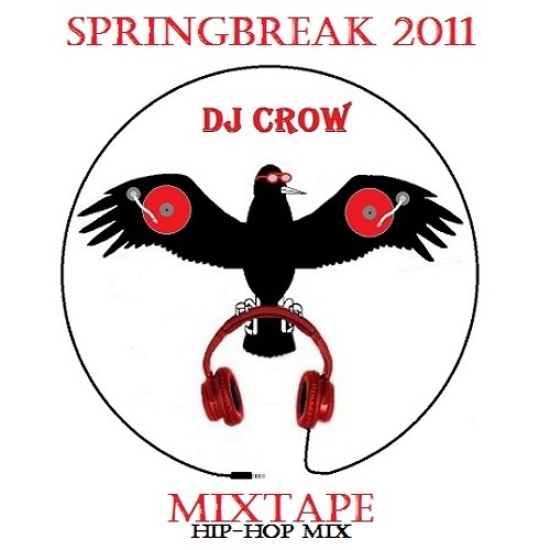 Stream DJ Crow - Springbreak 2011 Mixtape: Hip-Hop Mix by djcrowmusic ...