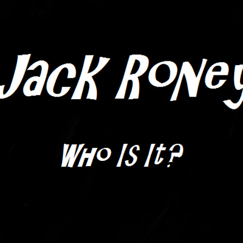 Stream Jack Roney - Who Is It? (Original mix) by Jack Roney | Listen ...