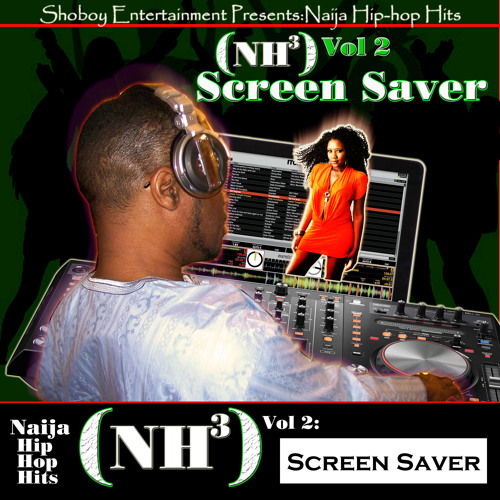 Stream Naija Hip-hop Hits 2 (NHHH 2) Screen Saver (LO) by ...