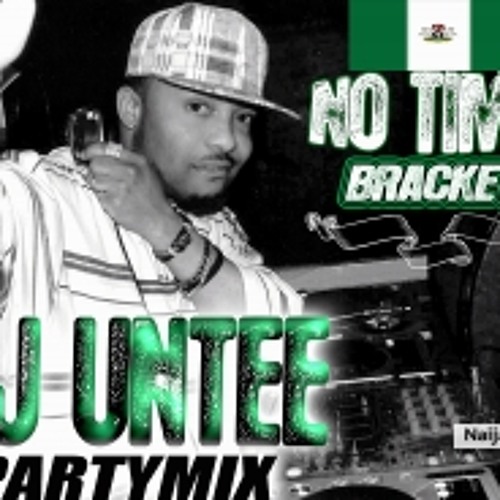 Stream NO TIME (DJ UNTEE PARTYBLEND) BRACKET FT. P SQUARE by djuntee ...