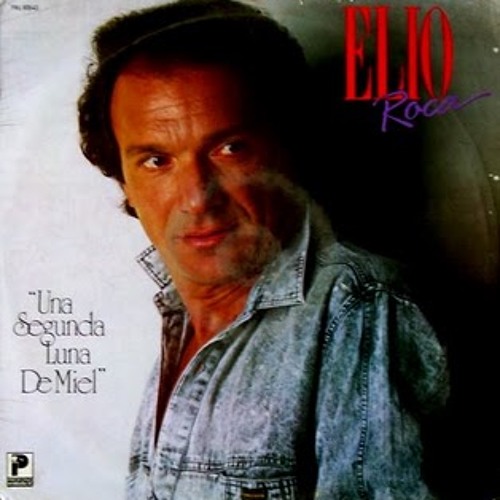 Stream Elio Roca- Una Segunda Luna de Miel by Rincón Musical | Listen ...