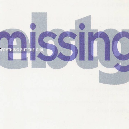Stream Missing - Everything but the girl [Steve Morency bootleg] by ...
