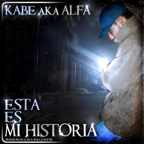 Stream 4. Esta es mi historia - Mandragora records by KABE aKa ALFA ...