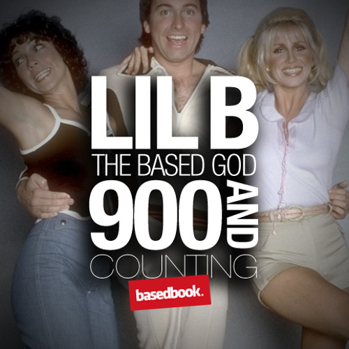Stream Lil B - 900 And Counting (Based Freestyle) by Basedbook Level 3 ...