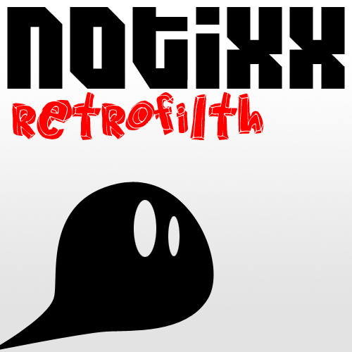 Notixx - Retrofilth [WAV] - Dubstep - Electronic Dance Music Community