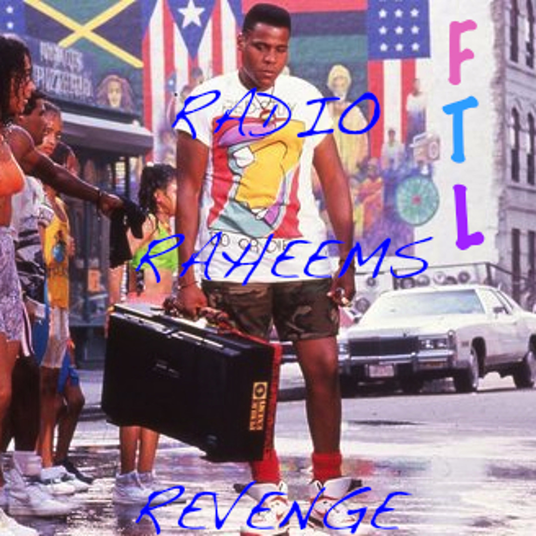 Stream RADIO RAHEEM'S REVENGE by FTL | Listen online for free on SoundCloud