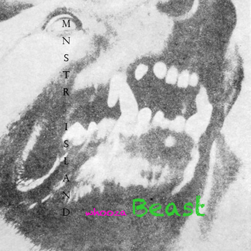 Stream Whooza Beast by Mnstr Island | Listen online for free on SoundCloud