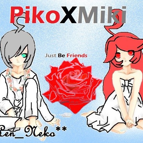 Stream Just Be Friends Piko x Miki by al3nxander | Listen online for ...