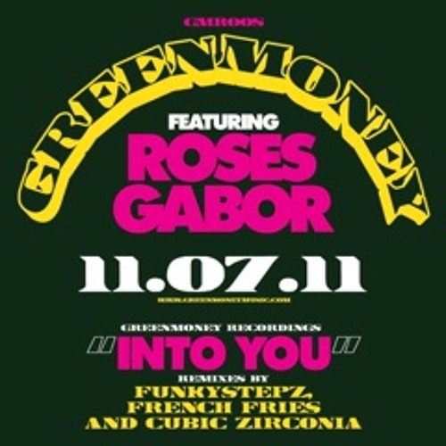 Stream Greenmoney ft Roses Gabor - 'Into You' inc. French Fries ...