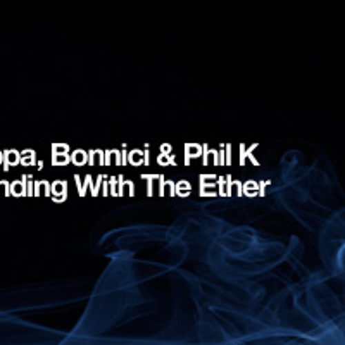 Stream Anthony Pappa ,Bonnici & Phil K - Blending With The Ether (JORDI ...