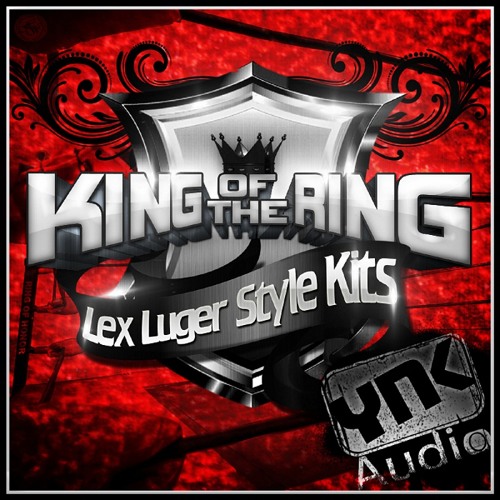 Stream YnK Audio Presents: King Of The Ring: Lex Luger Style Kits by ...