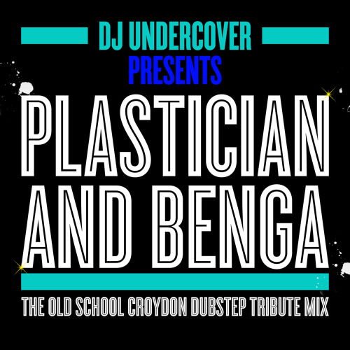 Stream DJ Undercover Presents Plastician and Benga by DJ Undercover ...