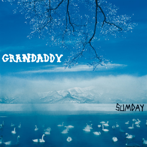 Stream Now It's On (taken from Sumday) by Grandaddy | Listen online for ...